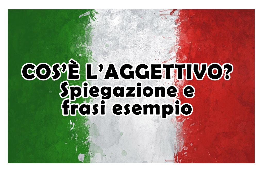 Cos'è l'aggettivo? - Spiegazione e frasi esempio - Calzari Alati